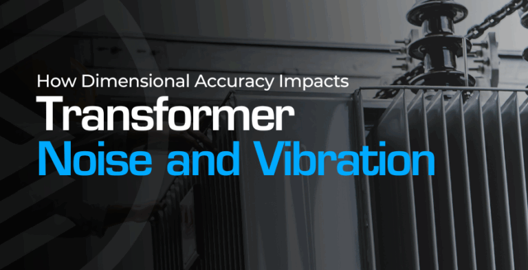 Dimension in lamination Impacts Transformer Noise & Vibration